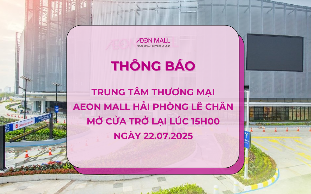NEW UPDATE | AEON MALL HAI PHONG LE CHAN REOPEN AT 3:00 PM ON JULY 22 ...